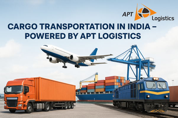 Cargo Transportation in India – Powered by APT Logistics - APT Logistics